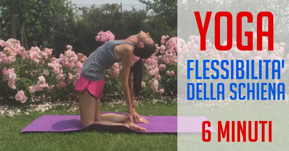 Yoga - Aumentare la flessibilità della schiena con il nostro video
